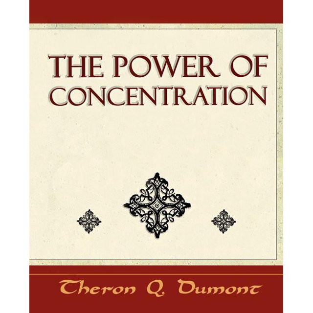 The Power of Concentration - Learn How to Concentrate (Paperback ...