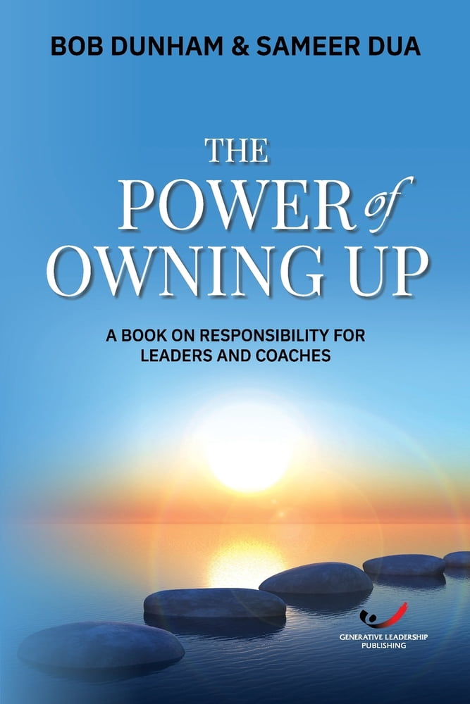 Pre-Owned The Power of Owning Up: A Book on Responsibility for Leaders ...