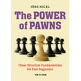 The Power of Pawns : Chess Structure Fundamentals for Post-beginners (Paperback) - Walmart.com