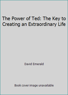 Pre-Owned The Power of Ted: The Key to Creating an Extraordinary Life ...