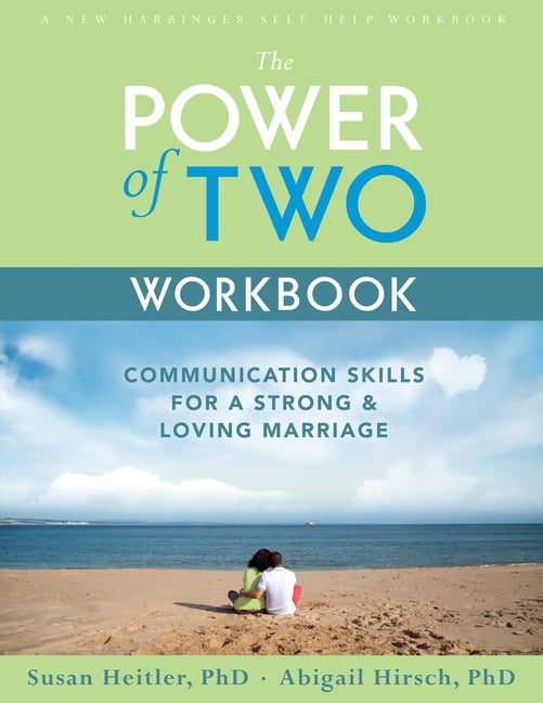 The Power of Two Workbook : Communication Skills for a Strong & Loving ...