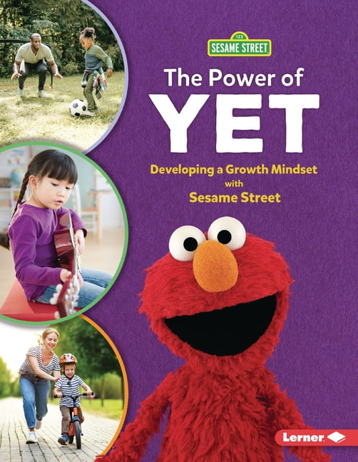The Power of Yet: Developing a Growth Mindset with Sesame Street (R), (Paperback) - Walmart.com