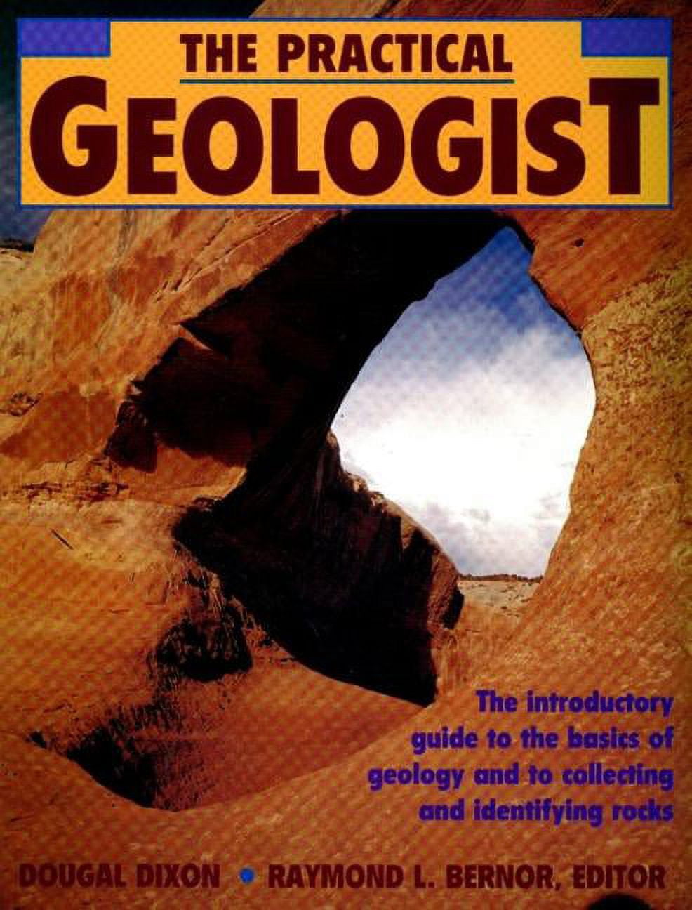 The Practical Geologist The Introductory Guide To The Basics Of
