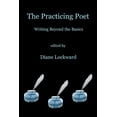 The Practicing Poet: Writing Beyond the Basics, (Paperback) - Walmart.com