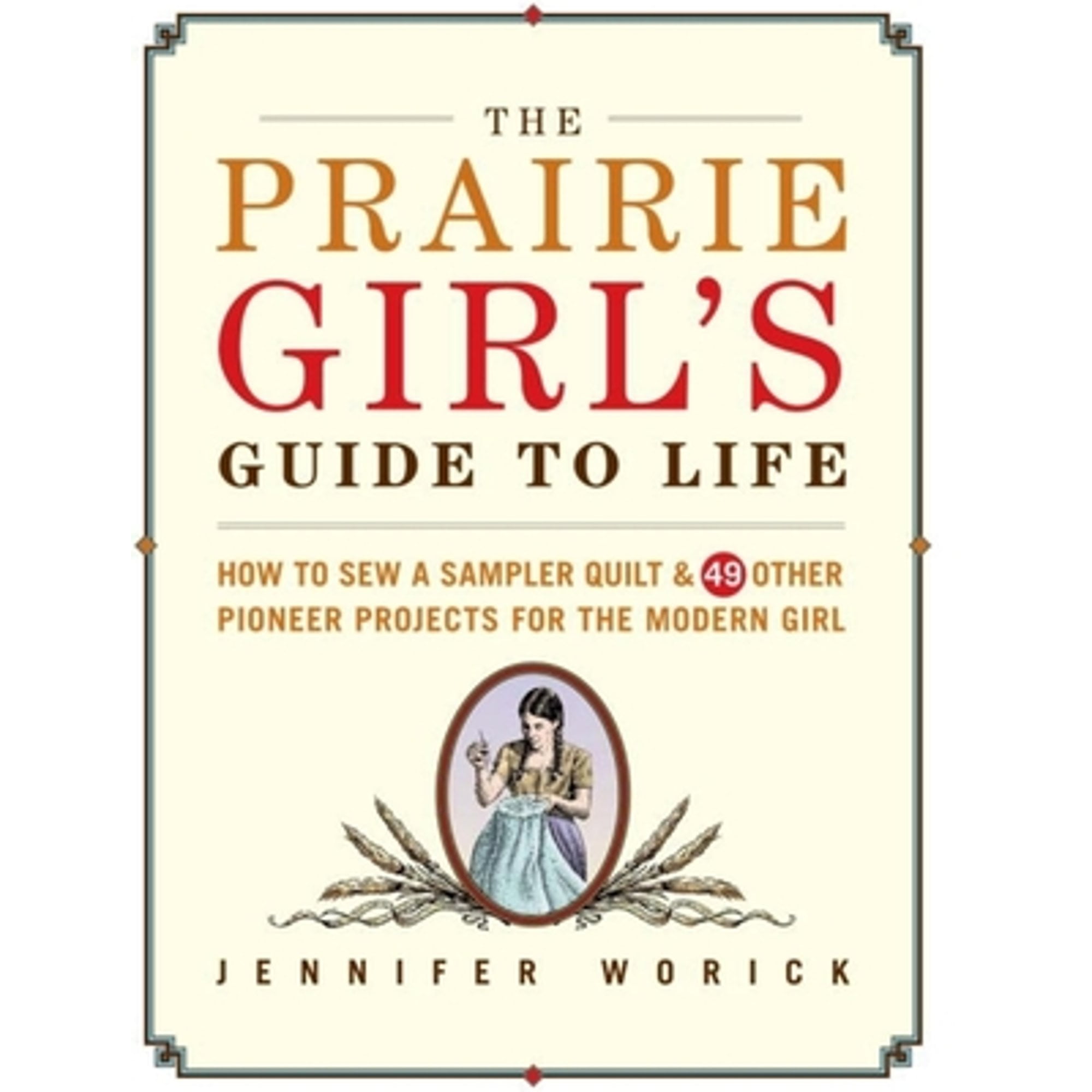 Pre-Owned The Prairie Girls Guide to Life: How Sew a Sampler Quilt 49 ...