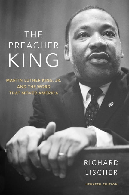 The Preacher King: Martin Luther King, Jr. and the Word that Moved ...