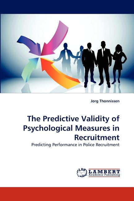The Predictive Validity of Psychological Measures in Recruitment ...