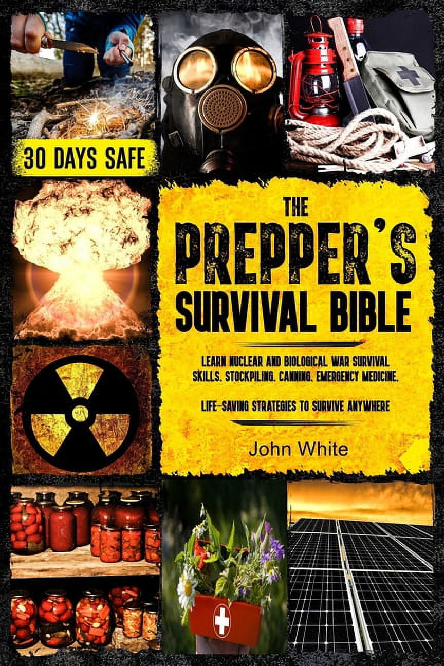 The Prepper's Survival Bible: Learn Nuclear and Biological War Survival ...