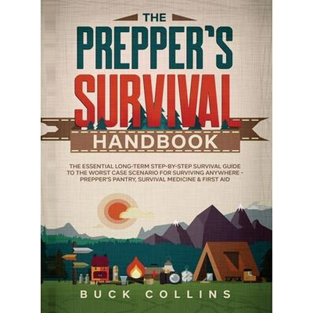 The Prepper's Survival Handbook : The Essential Long-Term Step-By-Step ...