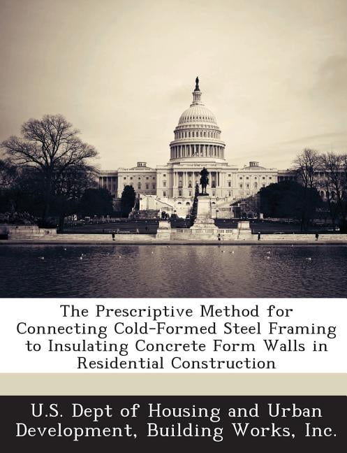 The Prescriptive Method for Connecting Cold-Formed Steel Framing to Insulating Concrete Form ...