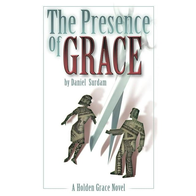 The Presence of Grace (Paperback) by Daniel R Surdam - Walmart.com