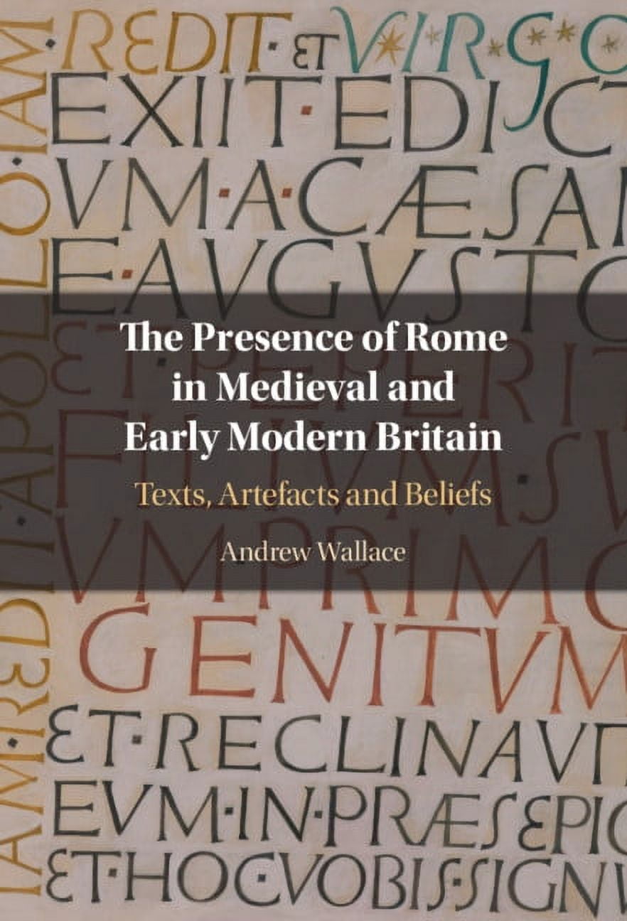 The Presence of Rome in Medieval and Early Modern Britain (Hardcover ...