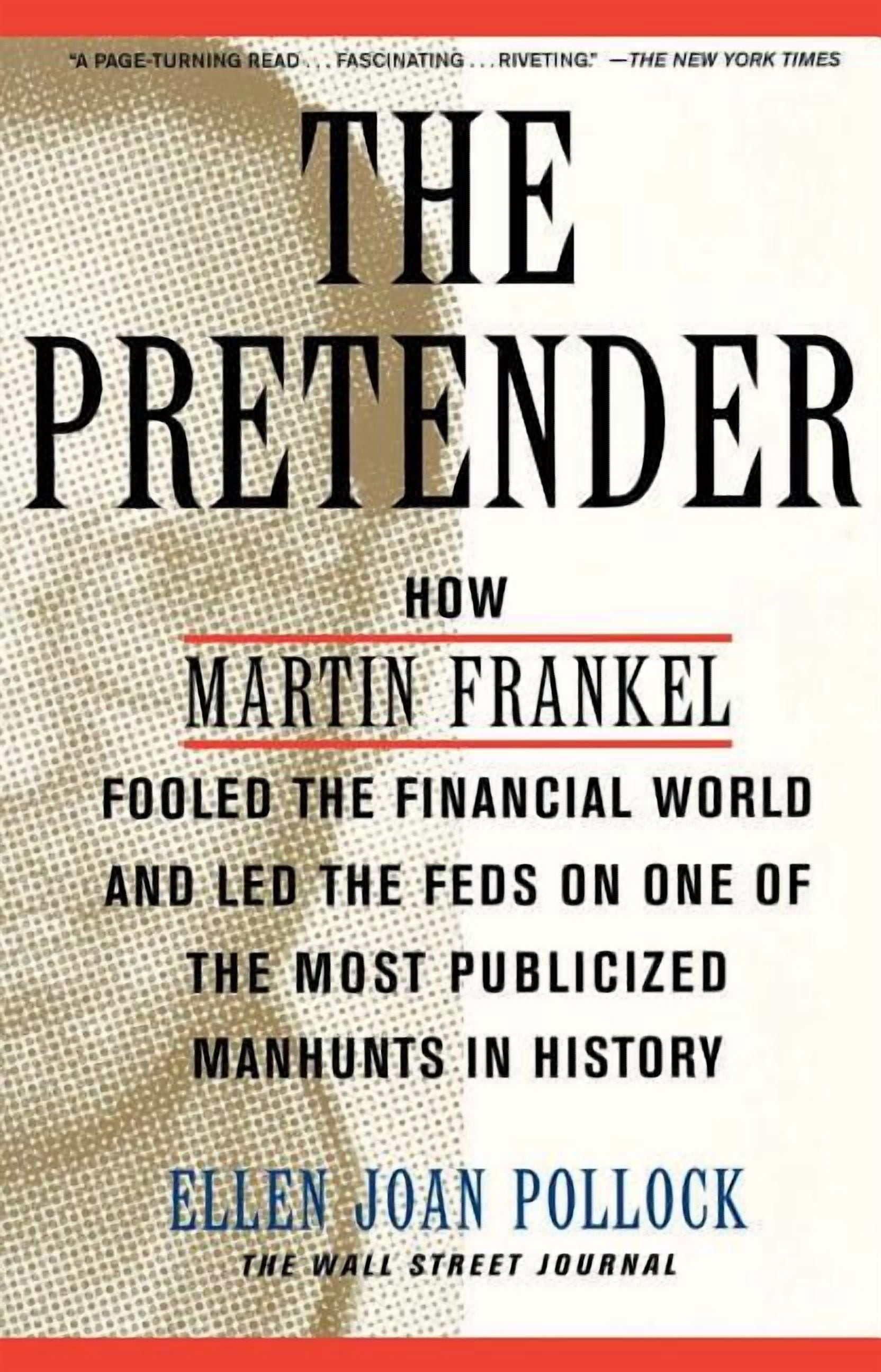 Wall Street Journal Book The Pretender: How Martin Frankel Fooled the ...