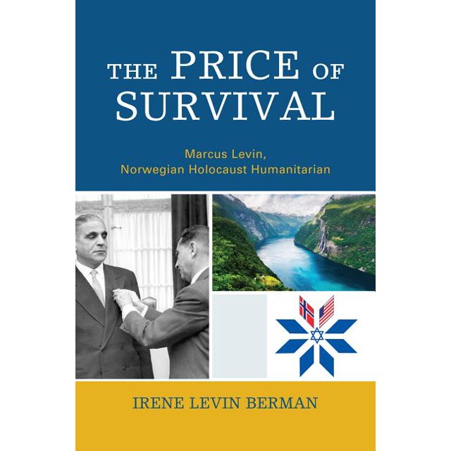 The Price of Survival: Marcus Levin, Norwegian Holocaust Humanitarian ...