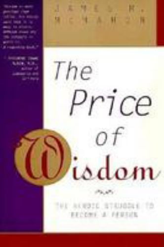 Pre-Owned The Price of Wisdom: The Heroic Struggle to Become a Person ...