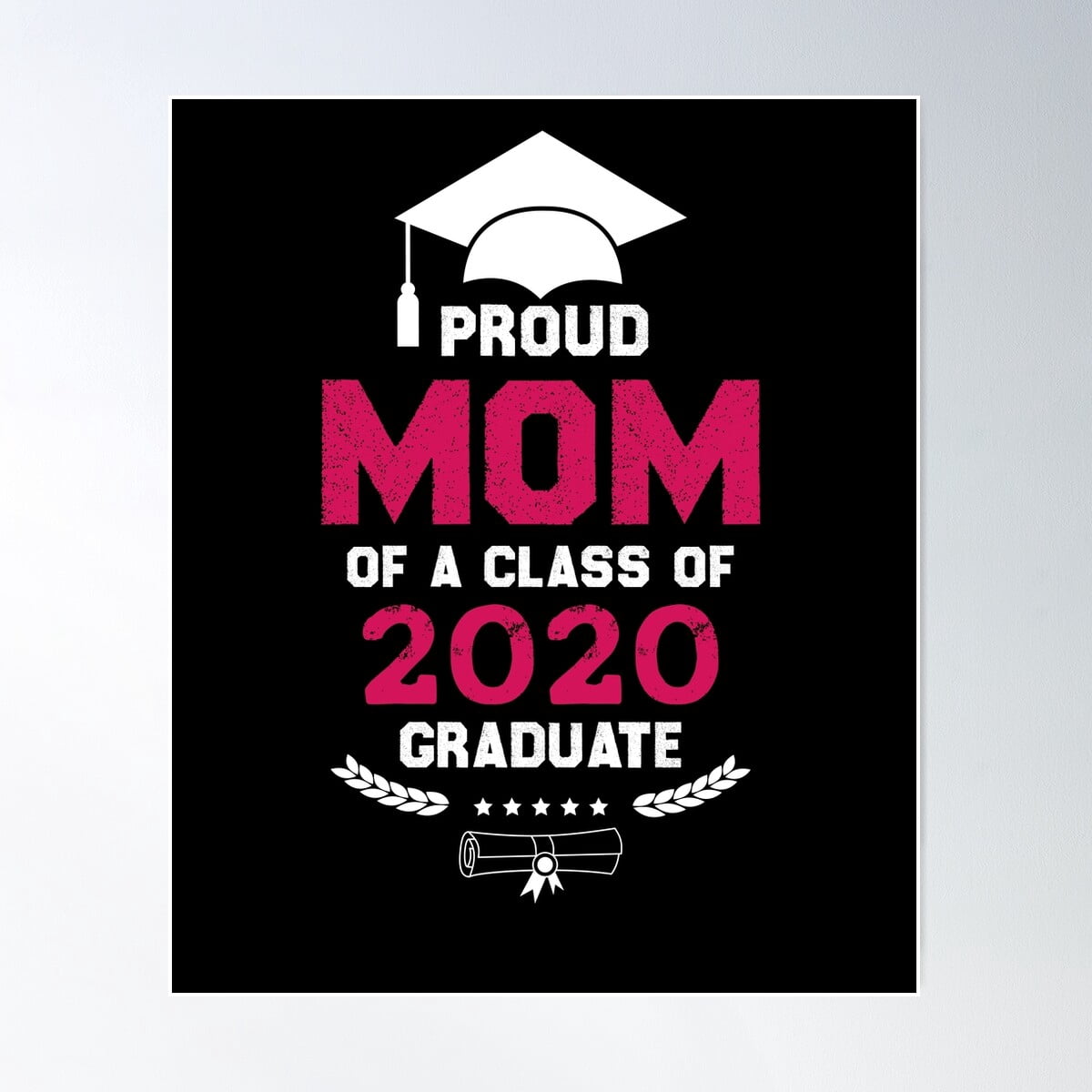 The Pride Mom Gift For Class Of 2020 Graduate Poster Wall Art, Modern ...
