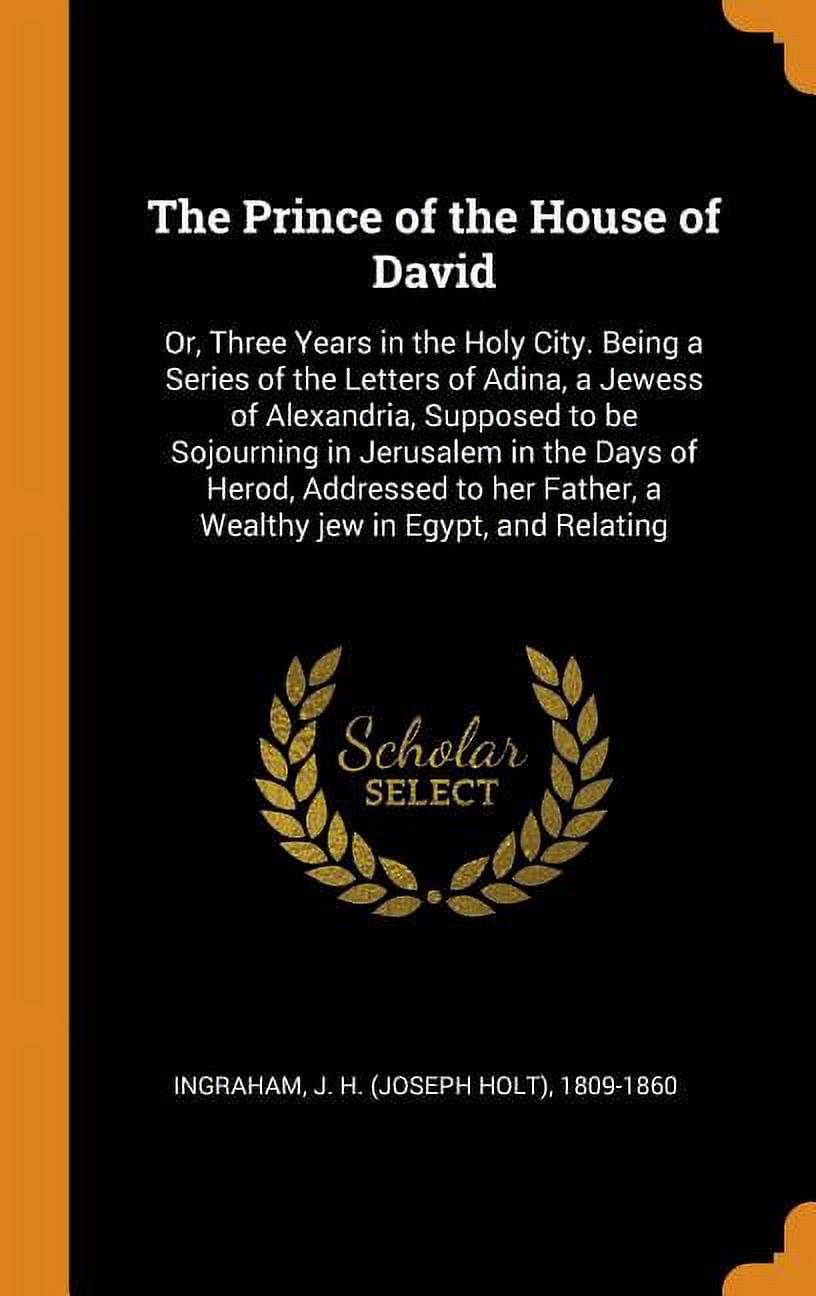 The Prince of the House of David : Or, Three Years in the Holy City ...