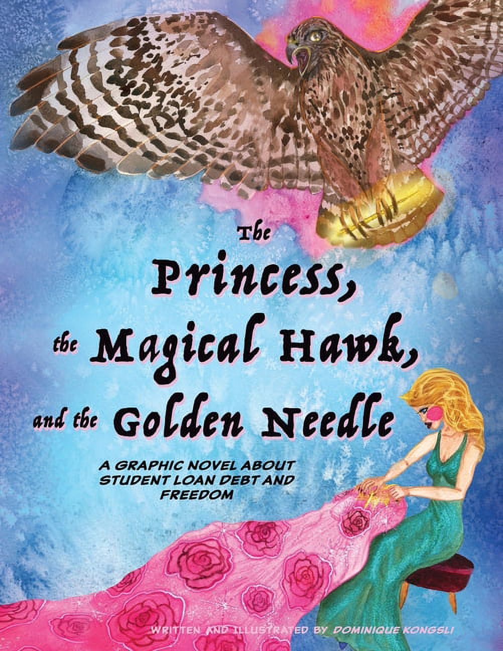 The Princess, The Magical Hawk, and the Golden Needle: A Graphic Novel ...