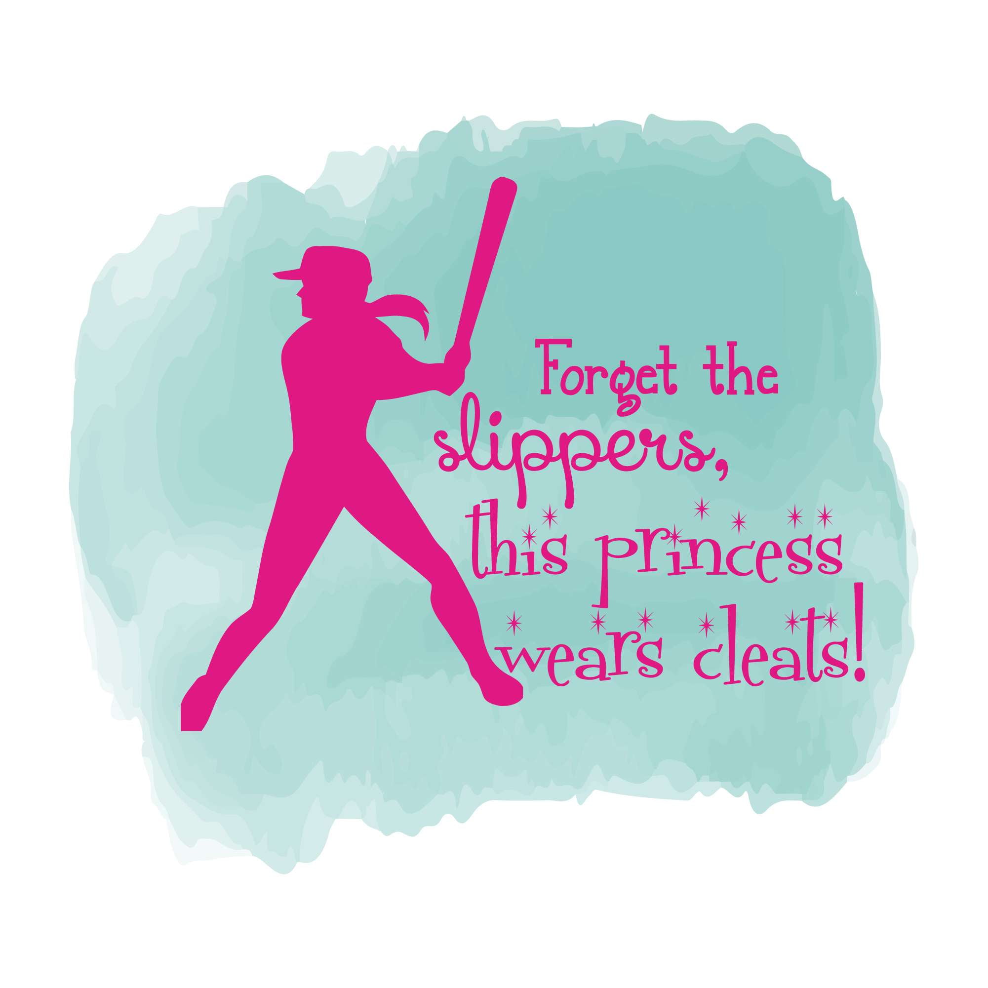 The Princess Wears Cleats Forget the Slippers Softball Girly Quote ...