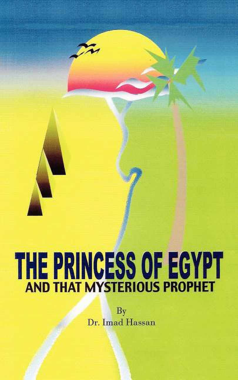The Princess of Egypt and That Mysterious Prophet: The Milestones of ...