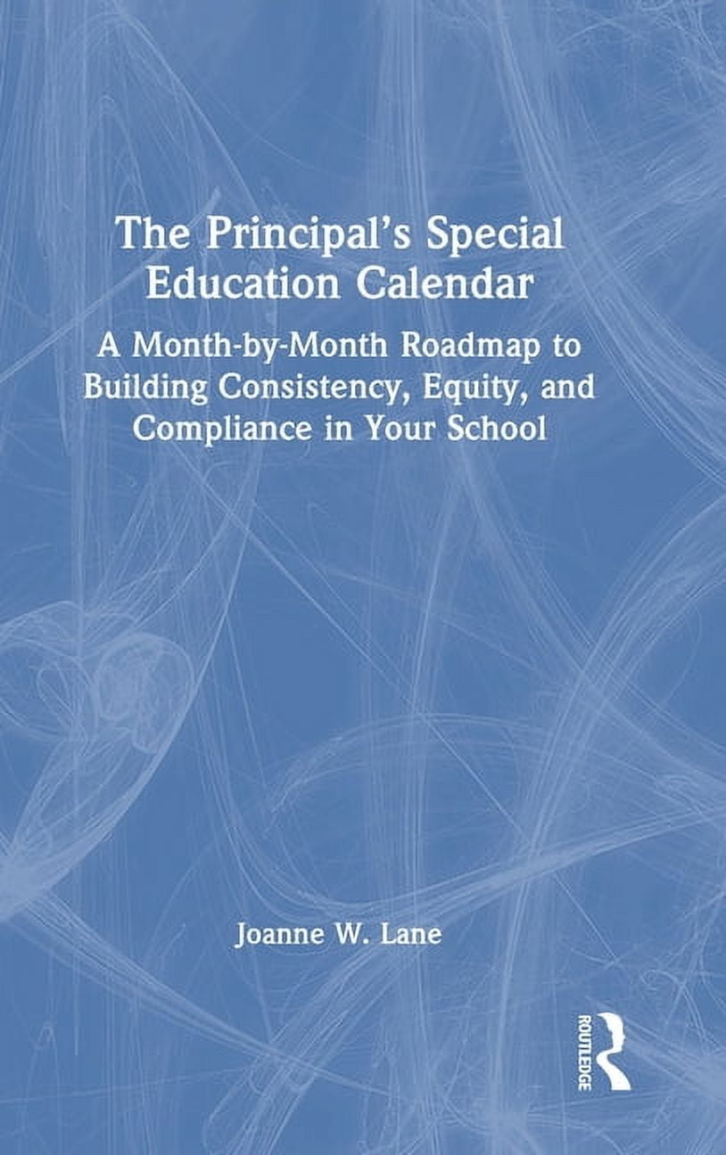 The Principal's Special Education Calendar: A Month-By-Month Roadmap to ...