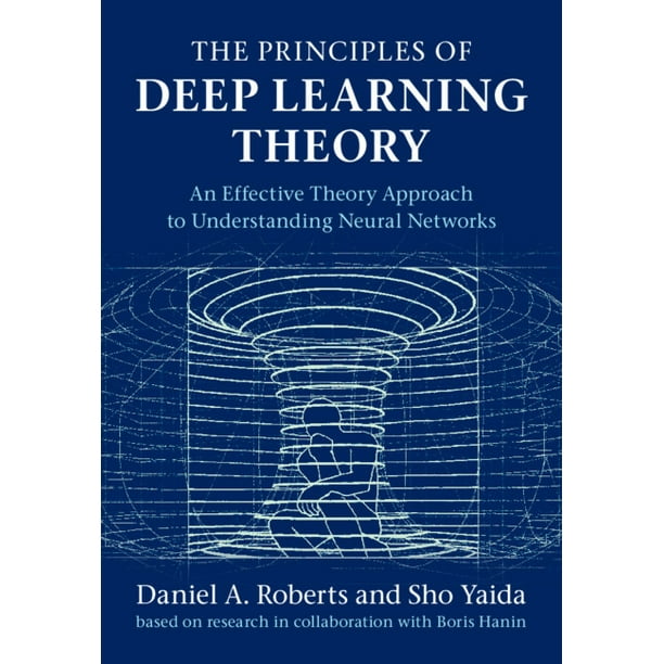 The Principles of Deep Learning Theory (Hardcover) - Walmart.com