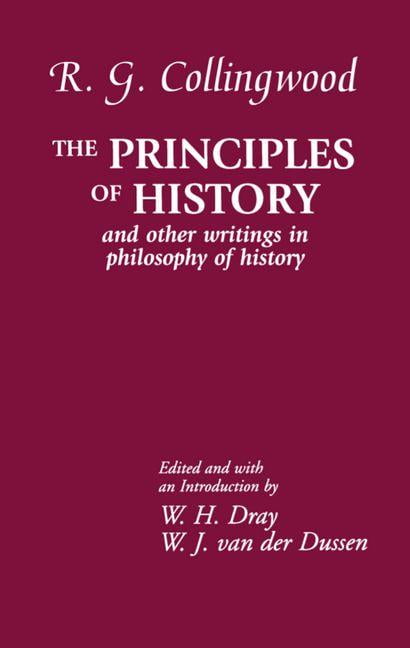 The Principles of History: And Other Writings in Philosophy of History ...