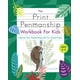 The Print Penmanship Workbook for Kids : Improve Your Handwriting with ...