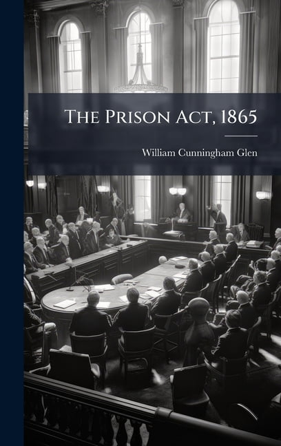The Prison Act, 1865, (Hardcover) - Walmart.com