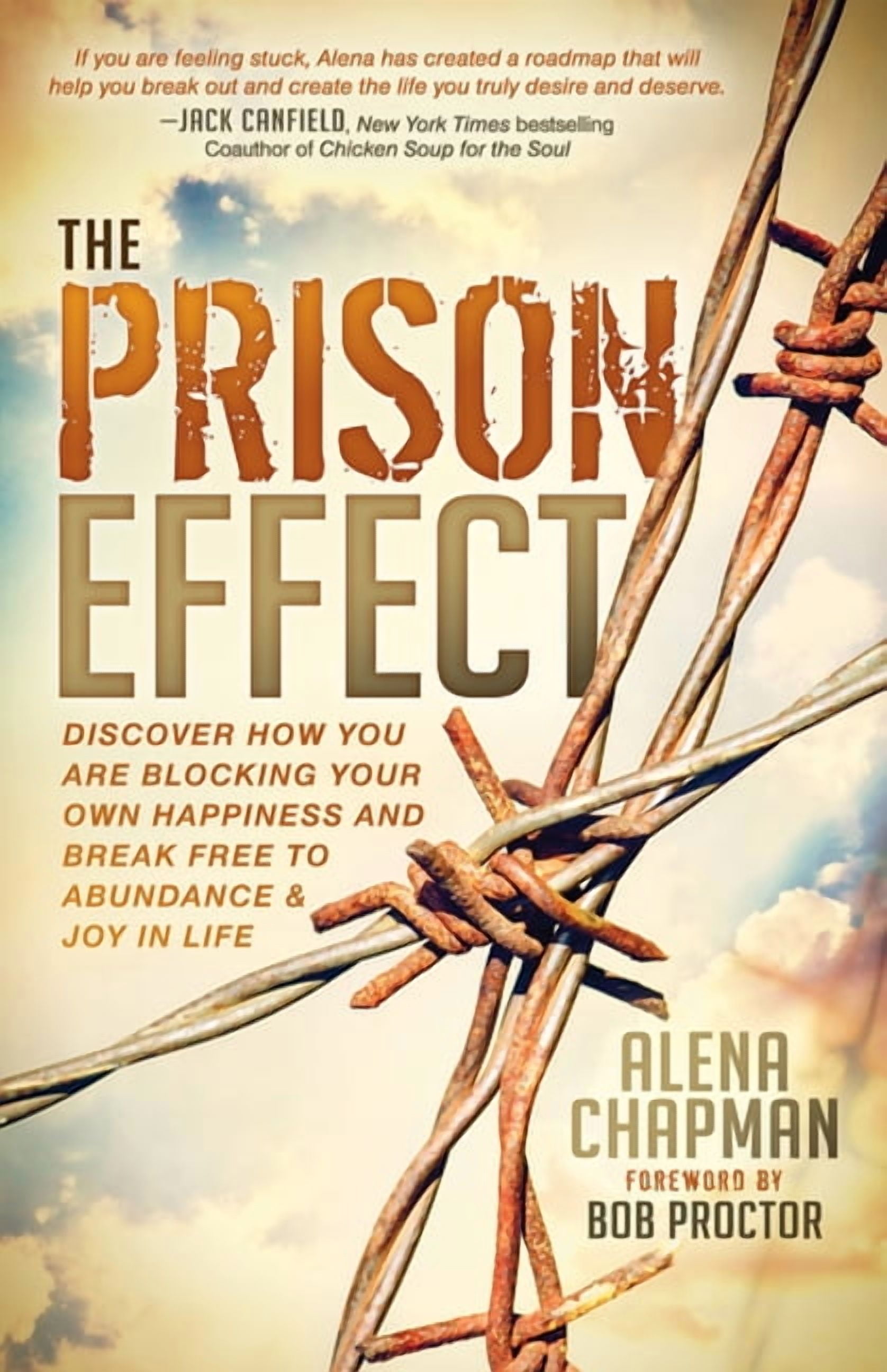The Prison Effect: Discover How You Are Blocking Your Own Happiness and ...