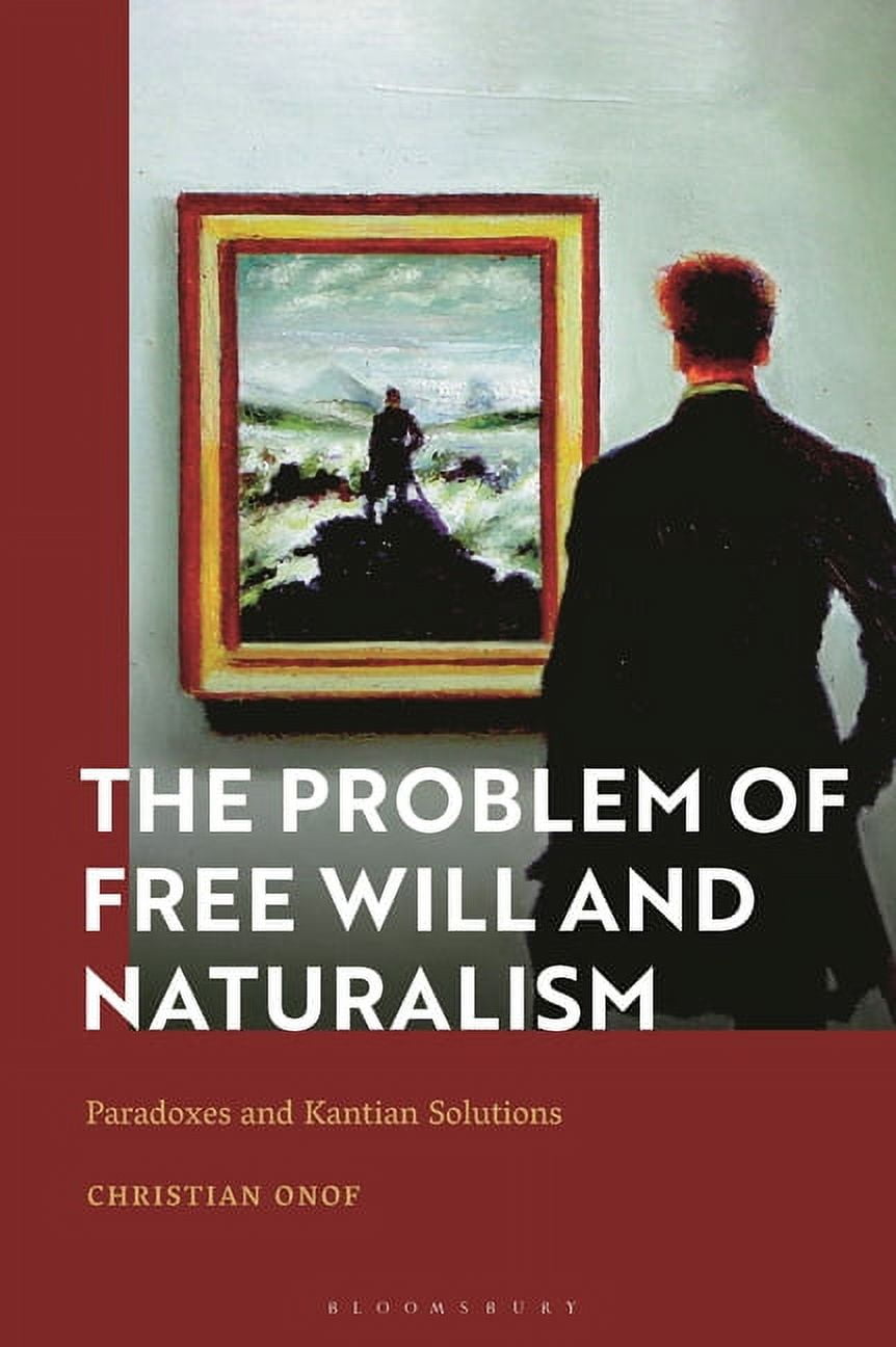 The Problem of Free Will and Naturalism: Paradoxes and Kantian ...