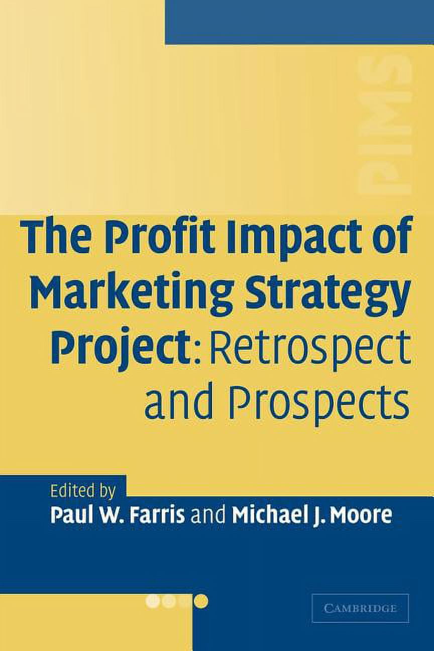 The Profit Impact of Marketing Strategy Project: Retrospect and ...