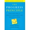 The Progress Principle: Using Small Wins to Ignite Joy, Engagement, and ...