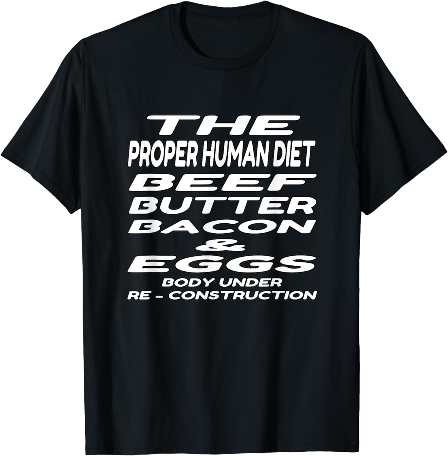 The Proper Human Diet Beef,Butter,Bacon and Eggs- Carnivore T-Shirt ...