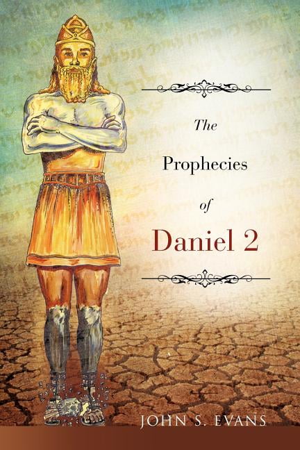 The Prophecies of Daniel 2 (Paperback) - Walmart.com
