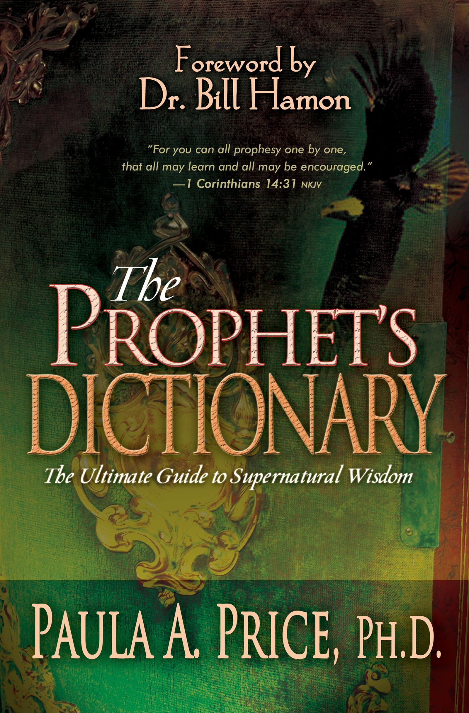 The Prophet's Dictionary : The Ultimate Guide to Supernatural Wisdom ...