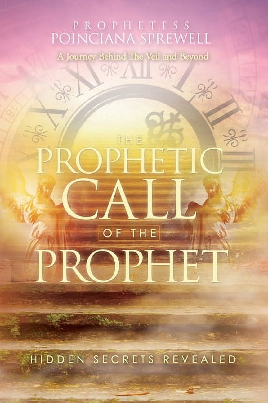 The Prophetic Call of the Prophet: Hidden Secrets Revealed (Paperback ...