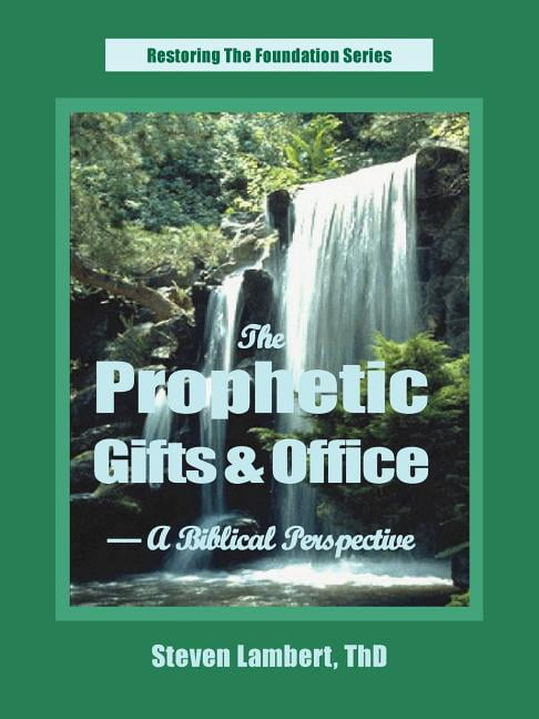 The Prophetic Gifts & Office - A Biblical Perspective (Paperback ...