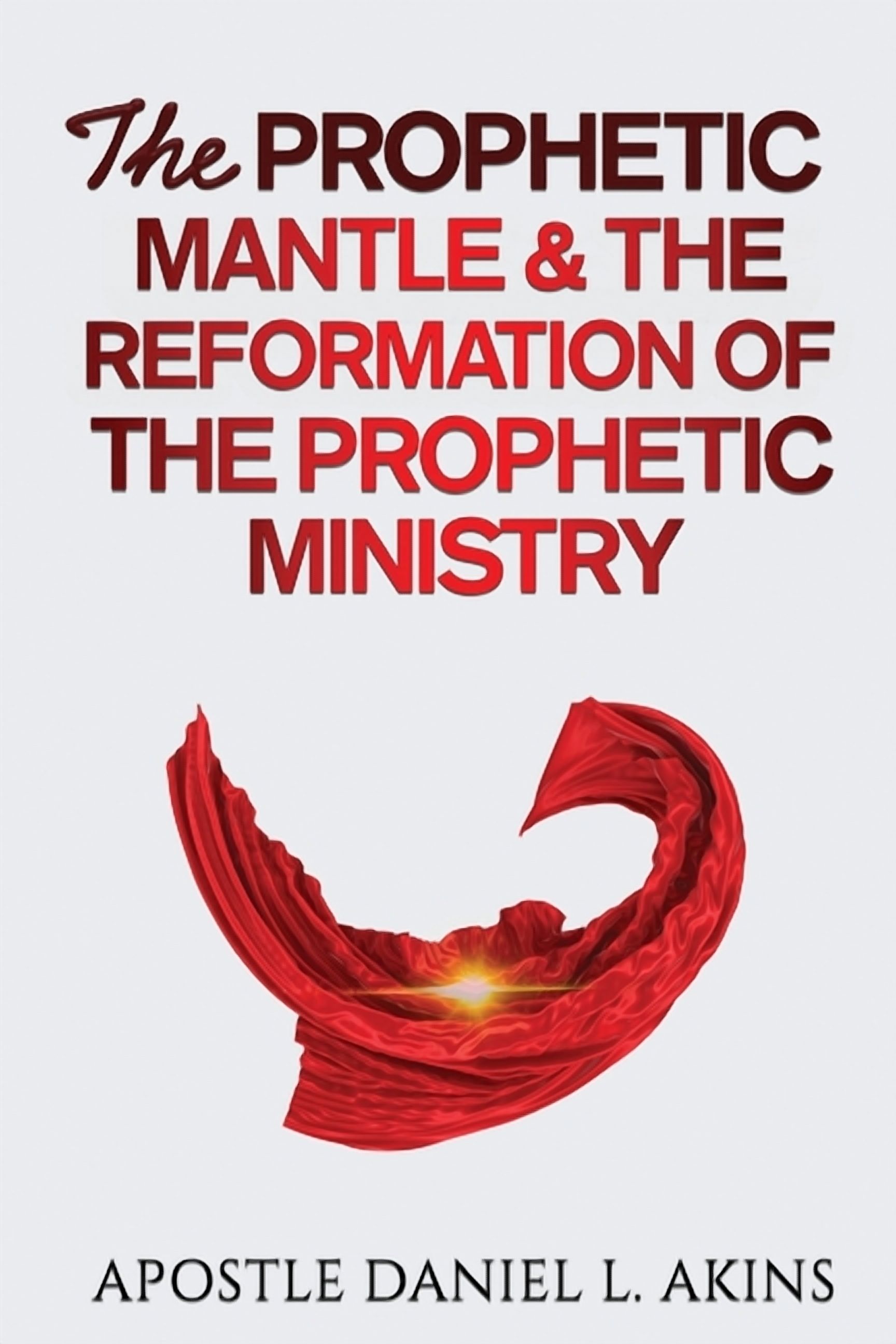 The Prophetic Mantle & The Reformation of the Prophetic Ministry ...