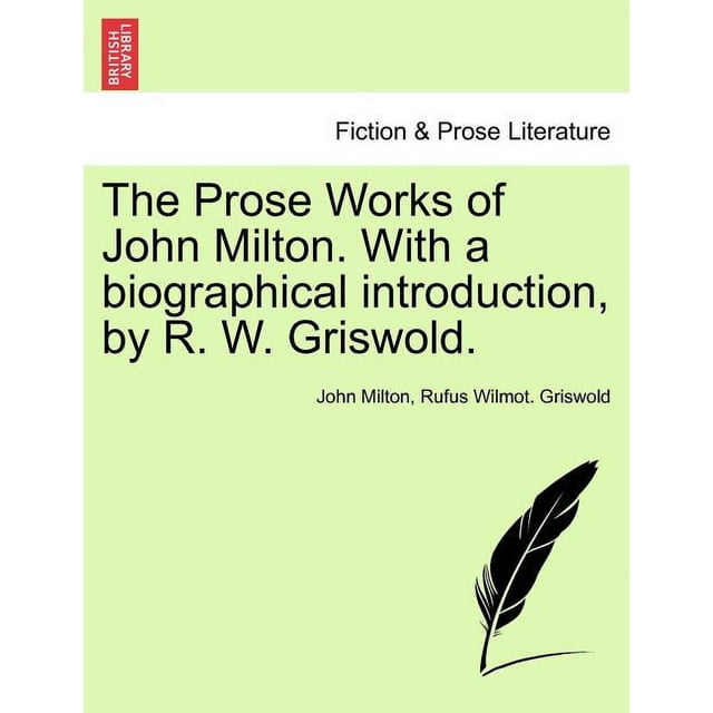 The Prose Works of John Milton. With a biographical introduction, by R ...