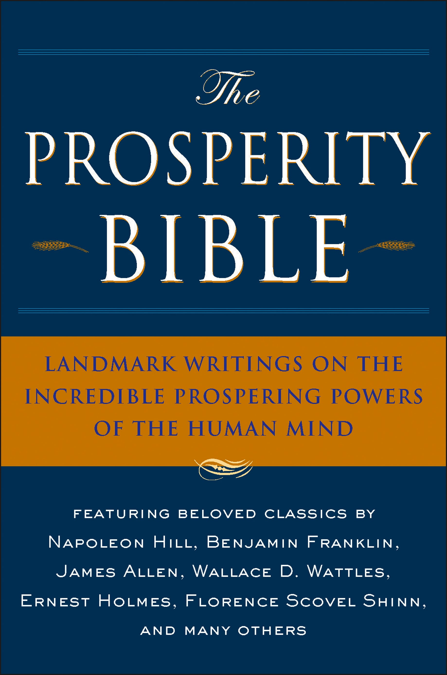 The Prosperity Bible: Landmark Writings on the Incredible Prospering ...