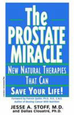Pre-Owned The Prostate Miracle: New Natural Therapies That Can Save ...
