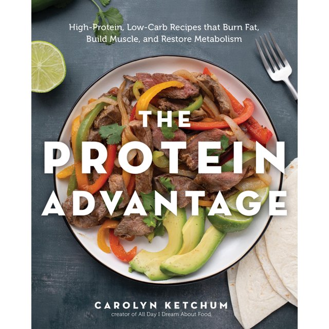 The Protein Advantage: High-Protein, Low-Carb Recipes That Burn Fat ...