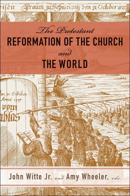 The Protestant Reformation of the Church and the World (Paperback ...