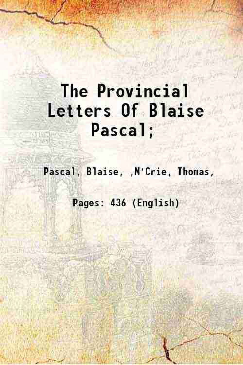 The Provincial Letters Of Blaise Pascal; 1850 [Hardcover] - Walmart.com