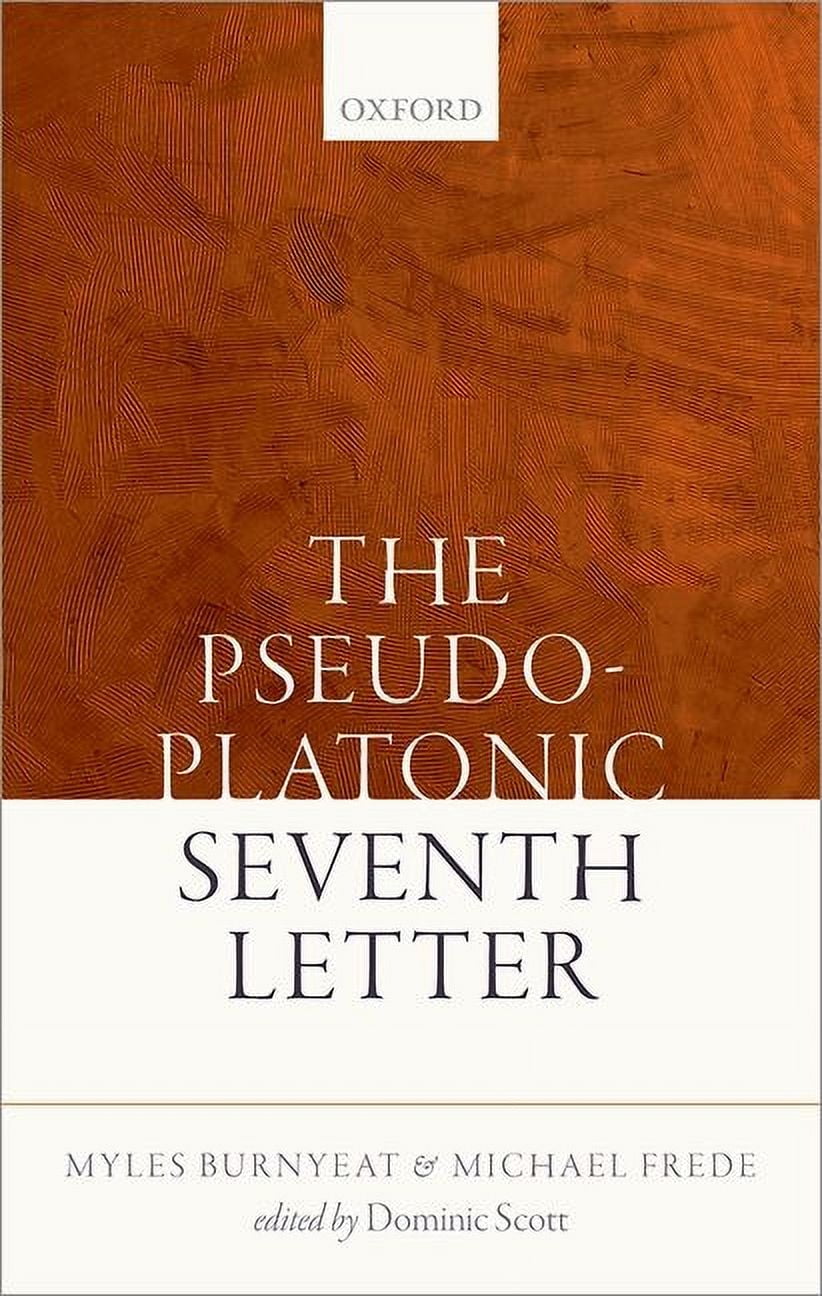 The Pseudo-Platonic Seventh Letter (Hardcover) by Myles Burnyeat ...