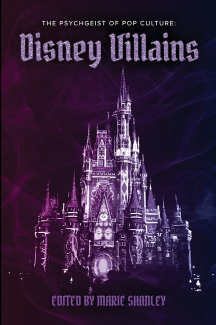 The Psychgeist of Pop Culture: Disney Villains, (Paperback) - Walmart.com