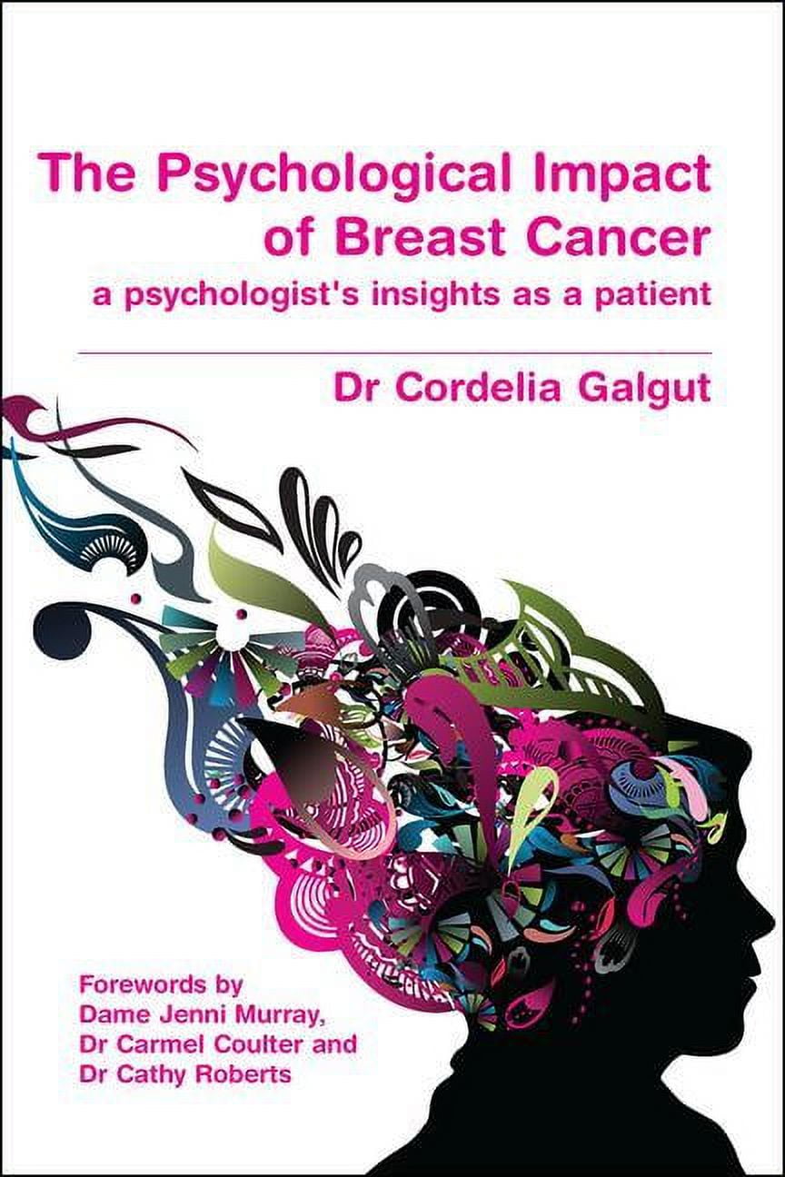 The Psychological Impact of Breast Cancer: A Psychologist's Insight as ...