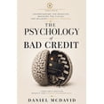 The Psychology of Bad Credit: Understanding the Behavior, Breaking the ...