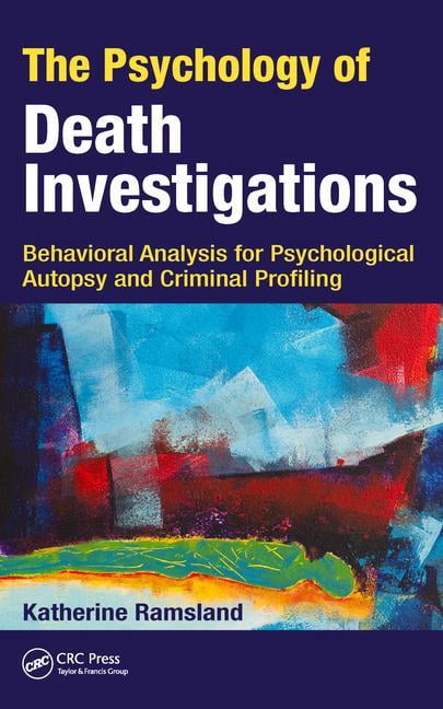 The Psychology of Death Investigations: Behavioral Analysis for ...